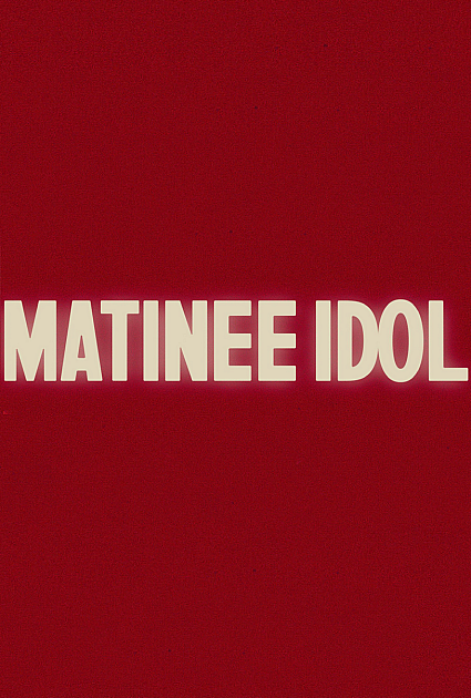 The Film Catalogue | MATINEE IDOL